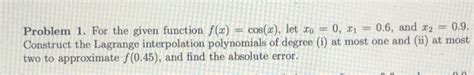 solved problem 1 for the given function f x cos x let