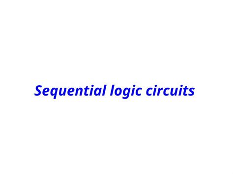 ppt sequential logic circuits 2 outline sequential circuit models asynchronous synchronous