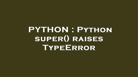 PYTHON Python Super Raises TypeError YouTube