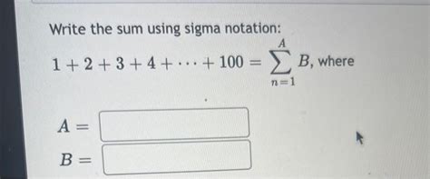 solved write the sum using sigma notation