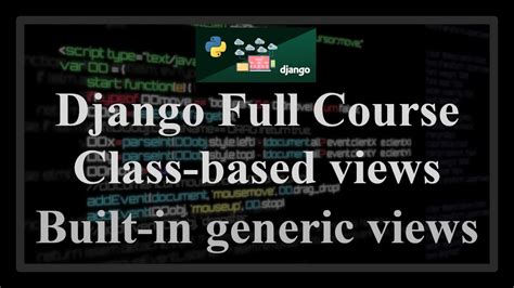 Django Full Course 20 1 Class Based Views Built In Generic Views