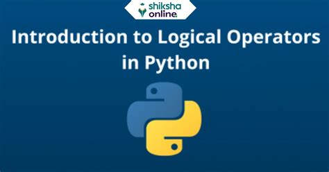 Introduction To Logical Operators In Python Shiksha Online