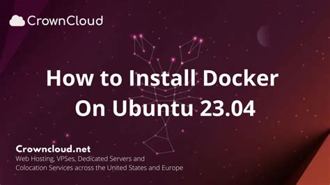 Installing Docker On Ubuntu 23 04 The CrownCloud Blog