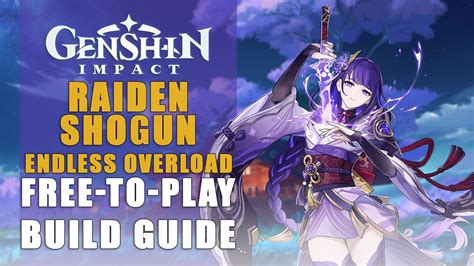 Raiden Shogun Endless Overload Build Guide Genshin Impact Free To