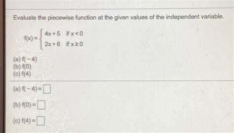 [solved] evaluate the piecewise function at the given values of the course hero