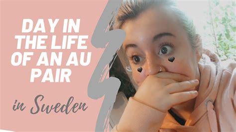A Day In The Life Of An Au Pair In Sweden Youtube