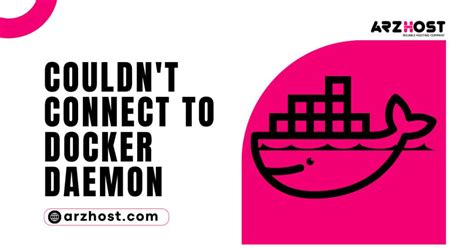 Couldn T Connect To Docker Daemon