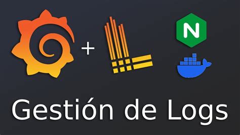 Grafana Loki Gesti N De Logs Con Nginx Y Docker Tutorial Youtube