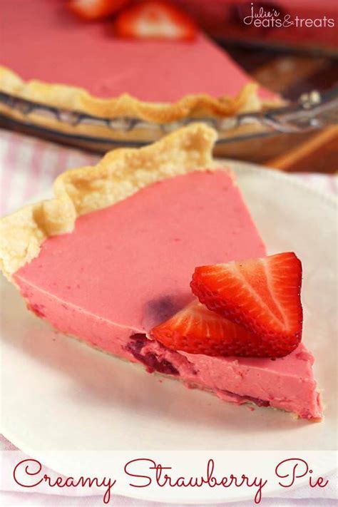 Creamy Strawberry Pie Julies Eats And Treats