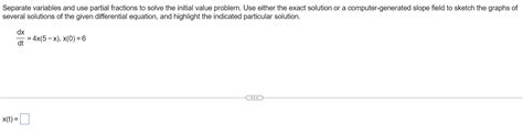 [solved] separate variables and use partial fractions to