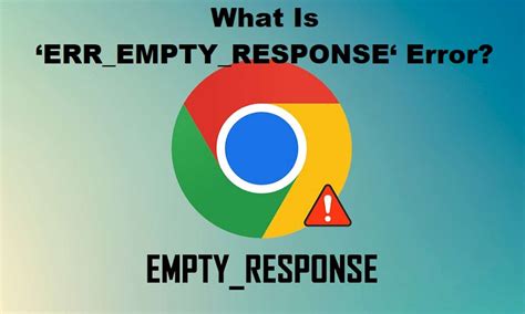 ERR EMPTY RESPONSE Why Your Page Won T Load Fix It Now