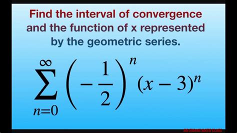 find interval of convergence and function of x for geometric series s 1 2 n x 3 n youtube