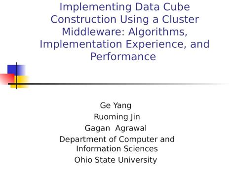 ppt implementing data cube construction using a cluster middleware algorithms implementation