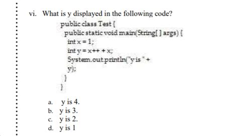 solved vi what is y displayed in the following code public