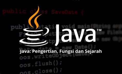 Java Pengertian Fungsi Dan Sejarah Artikel Tentang IT