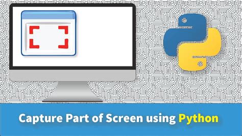 how to capture part of screen using python