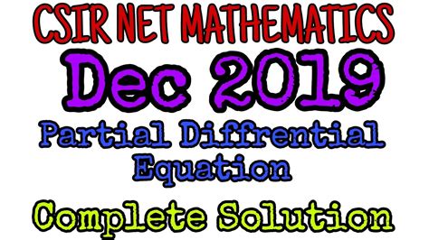 csir net mathematics dec 2019 complete solution partial differential equation sec b