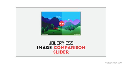 Create Stunning Image Comparison Sliders With JQuery And CSS