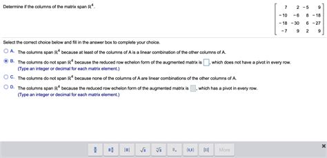 solved determine if the columns of the matrix span r4 7 2