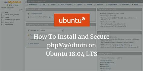 How To Install And Secure PhpMyAdmin On Ubuntu 18 04 LTS
