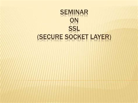Ssl Secure Socket Layer PPT