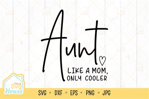 Aunt Like A Mom Only Cooler Svg Graphic By Veczsvghouse · Creative Fabrica