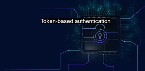 What Is Token Based Authentication The Token Approach