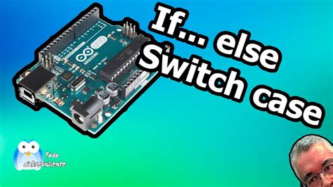 estructuras de control condicionales programación y electrónica con arduino 4 youtube