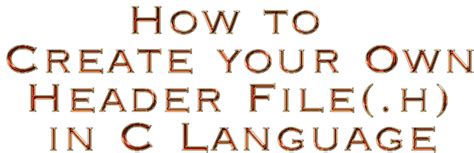 How To Create Your Own Header File In C