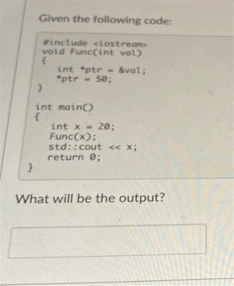 solved given the following code include 50 int main {