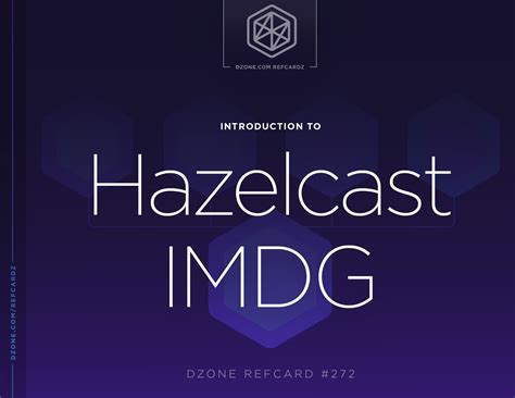Introduction To Hazelcast IMDG DZone Refcardz