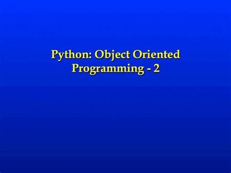 pdf python object oriented programming 2pkalra col100 slides 15 object part2 pdf · python