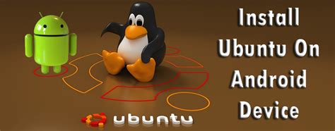 Install Ubuntu On Android Device Techsute