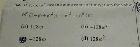 54 if 1 0 02 are the cube roots of unity then the value of 1 0 0 1 m2 m is a 1280