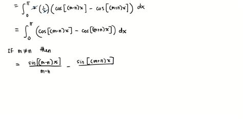 solved prove that if m and n are positive integers then ∫ π πsin m x sin n x d x { 0 if m ≠ n