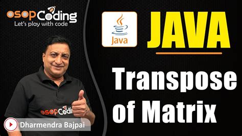 program to find transpose of matrix in java matrix arrays java for beginners java