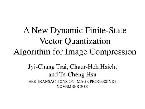 ppt a new dynamic finite state vector quantization algorithm for image compression powerpoint