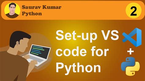 2 How To Set Up Vs Code For Programing In Python Step By Step Guide Latest 2021 Saurav