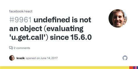 Undefined Is Not An Object Evaluating U Get Call Since 15 6 0