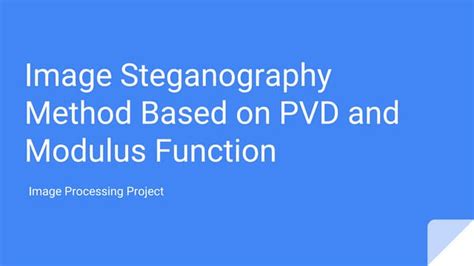 image steganography method based on pvd and modulus function ppt