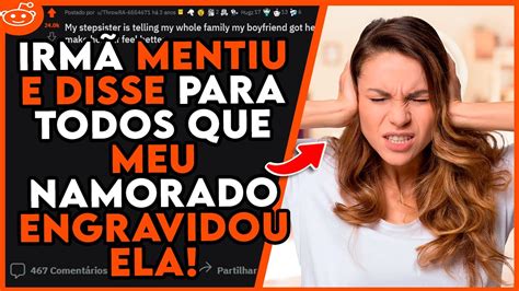 Minha Meia Irmã Narcisista Disse Para Todos Que Meu Namorado Engravidou Ela Relatos Do Reddit