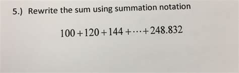 solved rewrite the sum using summation notation 100 120