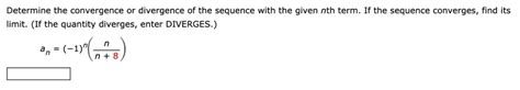 solved determine the convergence or divergence of the