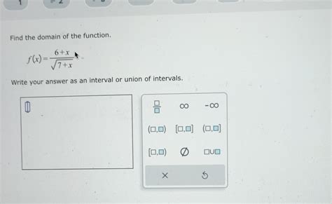 solved find the domain of the function f x 6 x7 x2write