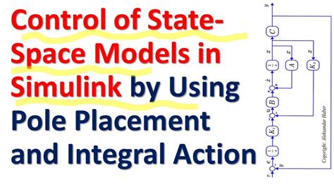 simulink modeling and control of state space models by using pole placement and integral control