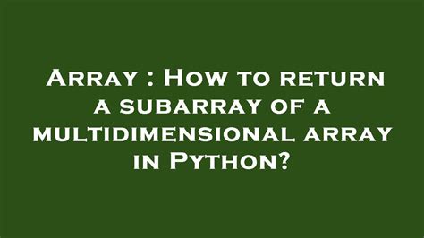 Array How To Return A Subarray Of A Multidimensional Array In Python