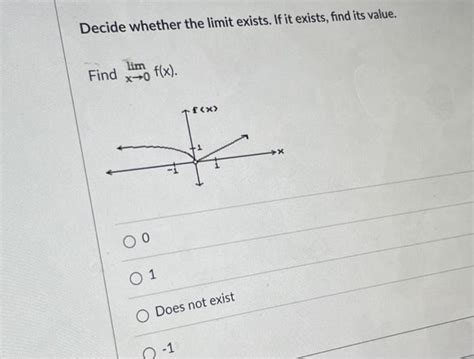 solved decide whether the limit exists if it exists find