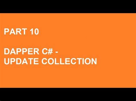 Dapper C Tutorial Part 10 Update Collection YouTube