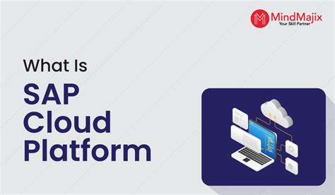What Is SAP Cloud Platform SAP Cloud Platform Tutorial