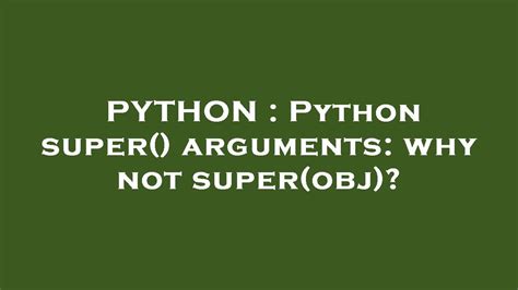 PYTHON Python Super Arguments Why Not Super Obj YouTube